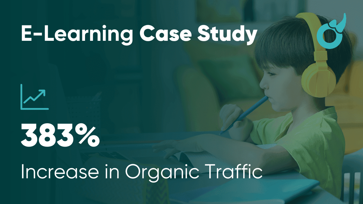 E-Learning Link Building Case Study - Organic Traffic Up 383%